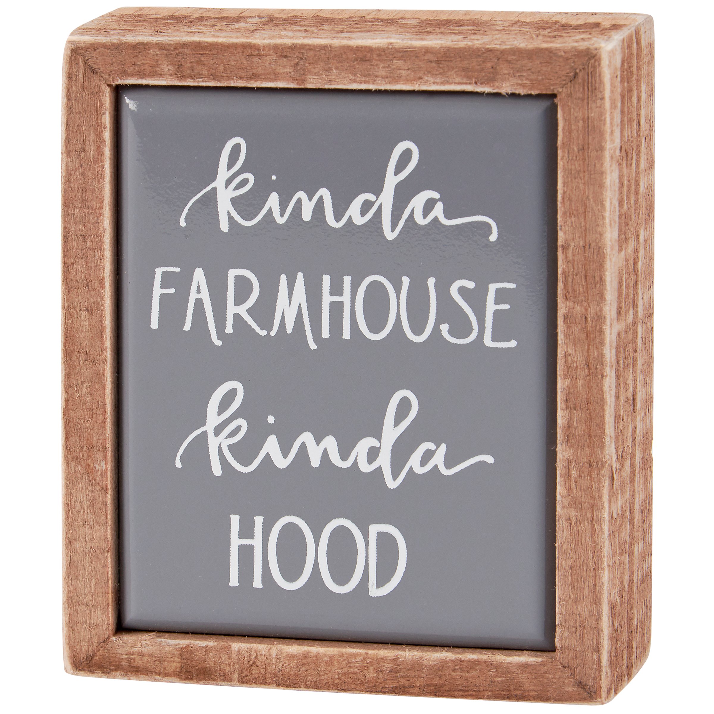 Kinda Farmhouse Kinda Hood Box Sign Mini | Primitives By Kathy